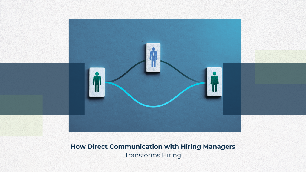 How Direct Communication with Hiring Managers Transforms Hiring - Mark ...